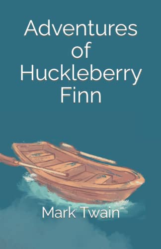 Adventures of Huckleberry Finn: A 1884 Literacy Classic by Mark Twain ...