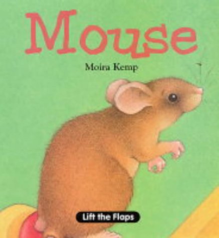 Mouse (Animal Flaps Board Books) by Moira Kemp~Mathew Price | Goodreads