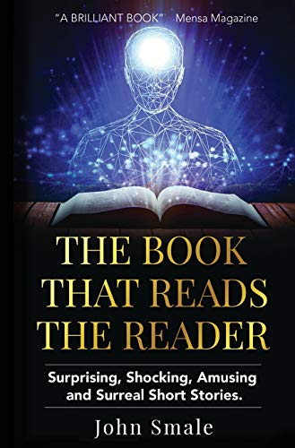The Book That Reads the Reader: surprising, shocking, amusing and ...