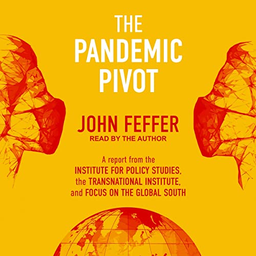 The Pandemic Pivot: A Report from the Institute for Policy Studies, the ...