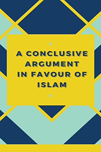 Conclusive Argument In Favour Of Islam by Hazrat Mirza Ghulam Ahmad ...