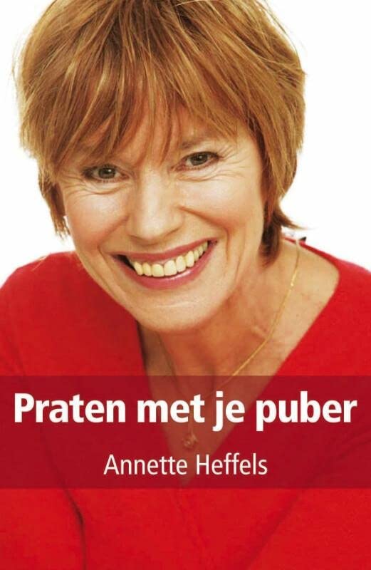 praten met je puber (Dutch Edition) by Annette Heffels | Goodreads