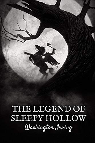 The Legend of Sleepy Hollow: Headless Horseman by Washington Irving ...