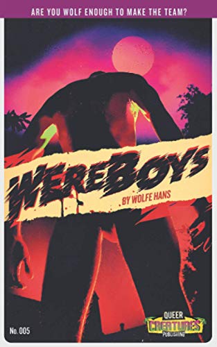 Wereboys (Queer Creature Publishing) by Wolfe Hans | Goodreads