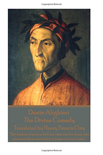 Dante Alighieri - The Divine Comedy, Translated by Henry Francis Clay ...