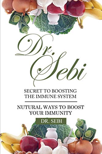 DR. SEBI: SECRET TO BOOSTING THE IMMUNE SYSTEM | NATURAL WAYS TO BOOST ...