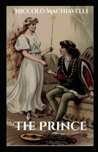 The Prince (A classics novel by Niccolo Machiavelli) :Illustrated ...