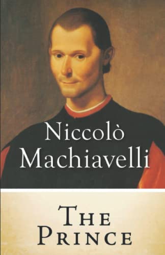 The Prince : Classics illustrated edition by Niccolò Machiavelli ...