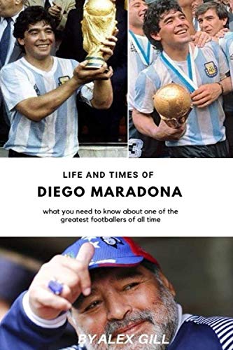 Life and times of Diego Maradona: What you need to know about one of ...
