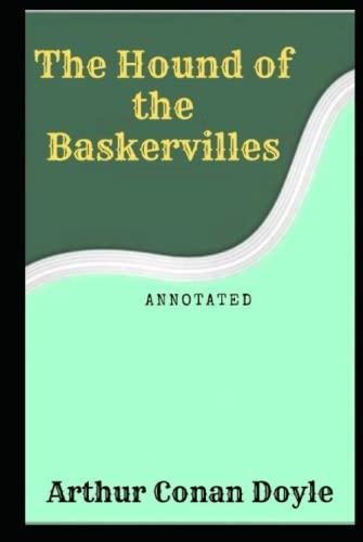 The Hound of the Baskervilles (Annotated) by Arthur Conan Doyle | Goodreads