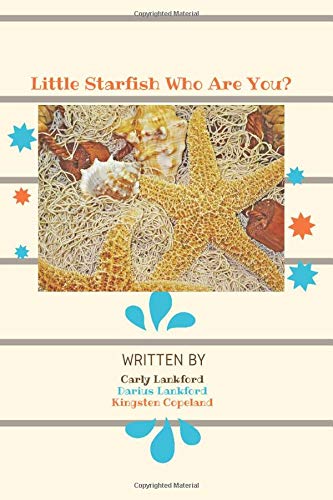 Little Starfish Who Are You? by Carly Lankford | Goodreads