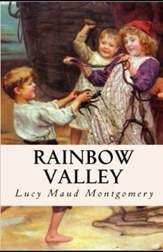 Rainbow Valley Illustrated by L.M. Montgomery | Goodreads