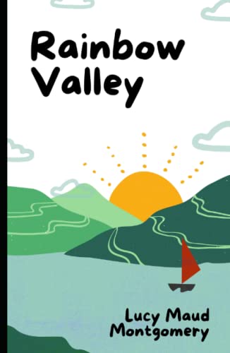 Rainbow Valley Illustrated by L.M. Montgomery | Goodreads