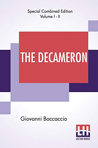 The Decameron (Complete): Containing An Hundred Pleasant Novels ...