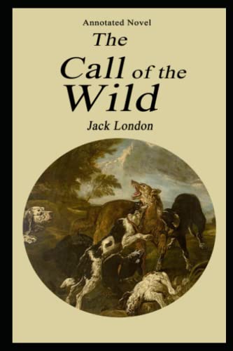 The Call of the Wild Novel by Jack London Annotated by Jack London ...