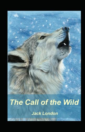 The Call of the Wild: Jack London (Classics, Literature, Action ...