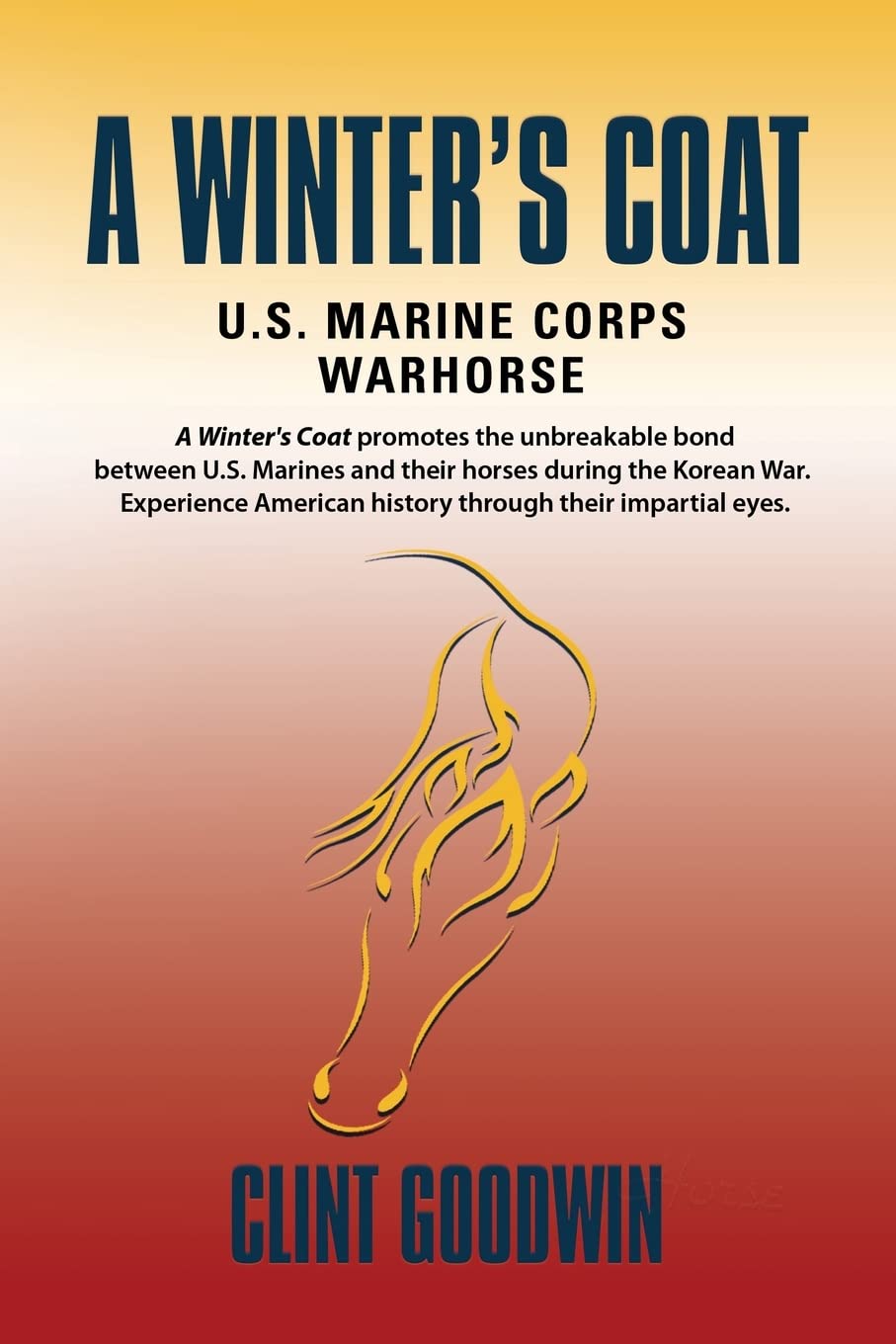 A Winter's Coat: U.S. Marine Corps Warhorse by Clint Goodwin | Goodreads