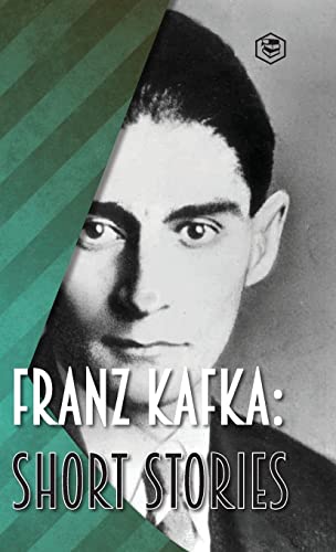 Franz Kafka: Short Stories by Franz Kafka | Goodreads