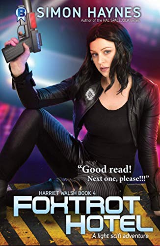 Foxtrot Hotel (Harriet Walsh) by Simon Haynes | Goodreads