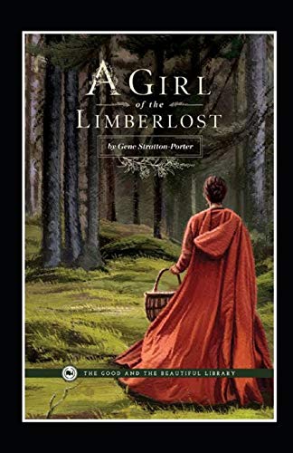 A Girl of the Limberlost Illustrated by Gene Stratton-Porter | Goodreads