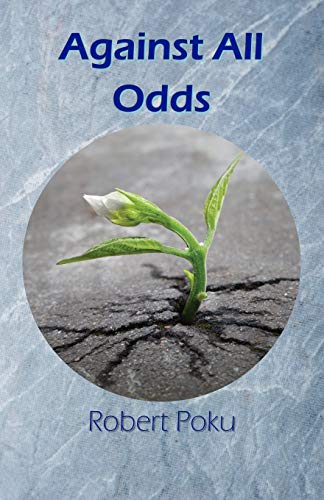 Against All Odds by Robert Poku | Goodreads