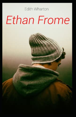 Ethan Frome: Edith Wharton (Classics, Literature) [Annotated] by Edith ...