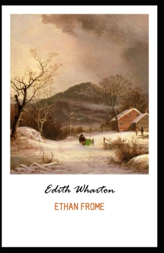 Ethan Frome: Edith Wharton (Classics, Literature) [Annotated] by Edith ...