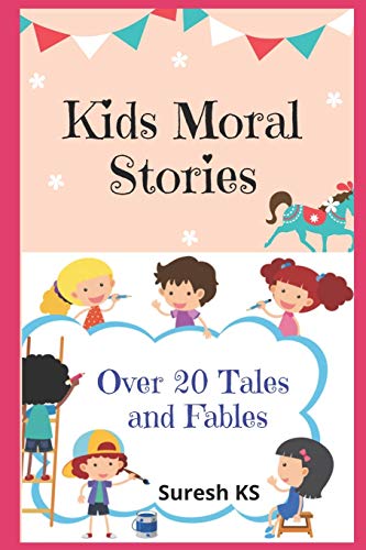 Kids Moral Stories: Over 20 Tales and Fables by Suresh KS | Goodreads
