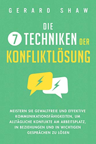Die 7 Techniken der Konfliktlösung: Meistern Sie gewaltfreie und ...