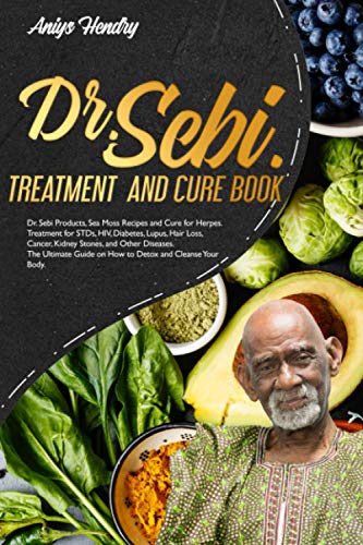 DR. SEBI The Ultimate Guide On How To Detox And Cleanse Your Body ...