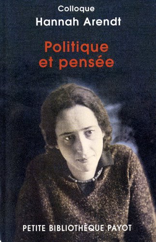 Politique et pensée (Petite bibliothèque payot) by Hannah Arendt ...