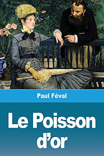 Le Poisson d'or (French Edition) by Paul Féval | Goodreads