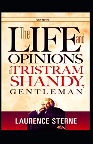 The Life and Opinions of Tristram Shandy, Gentleman Annotated by ...
