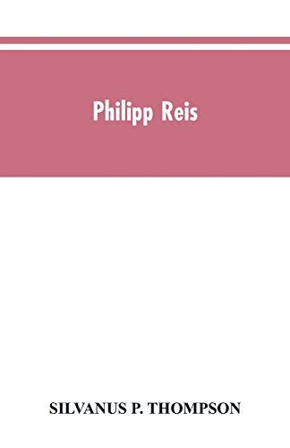 Philipp Reis: inventor of the telephone. A biographical sketch, with ...