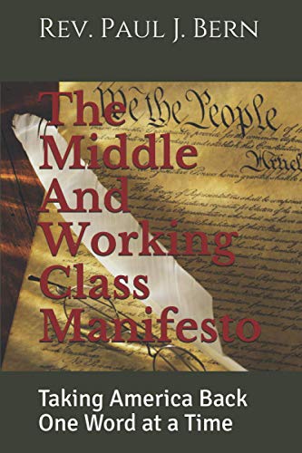 The Middle And Working Class Manifesto 4th Edition: Taking America Back ...
