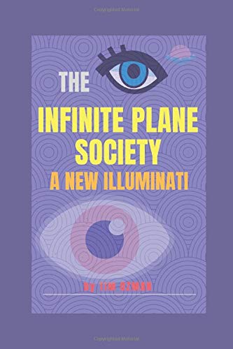 THE INFINITE PLANE SOCIETY: A NEW ILLUMINATI by Tim Ozman | Goodreads