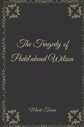 The Tragedy of Pudd'nhead Wilson by Mark Twain | Goodreads