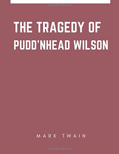 The Tragedy of Pudd'nhead Wilson by Mark Twain | Goodreads