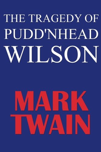 The Tragedy of Pudd’nhead Wilson by Mark Twain | Goodreads