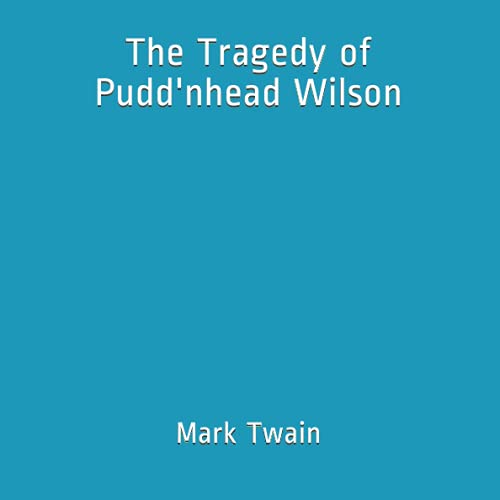 The Tragedy of Pudd'nhead Wilson by Mark Twain | Goodreads