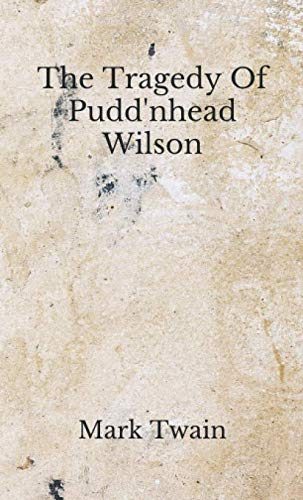 The Tragedy Of Pudd'nhead Wilson: by Mark Twain | Goodreads
