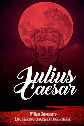 Julius Caesar by William Shakespeare The Original Classic Unabridged ...