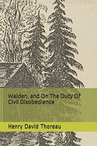 Walden, and On The Duty Of Civil Disobedience by Henry David Thoreau ...