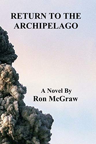 RETURN TO THE ARCHIPELAGO: California Archipelago Book 4 by Ron Mcgraw ...