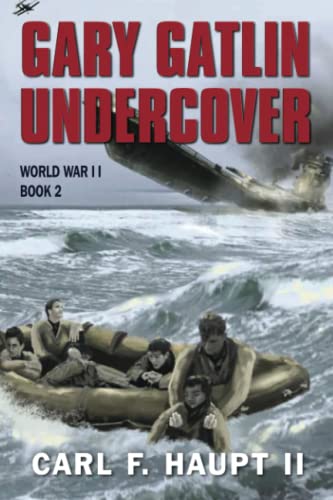 Gary Gatlin Underground: World War II Trilogy - Book 2 by Carl F. Haupt ...
