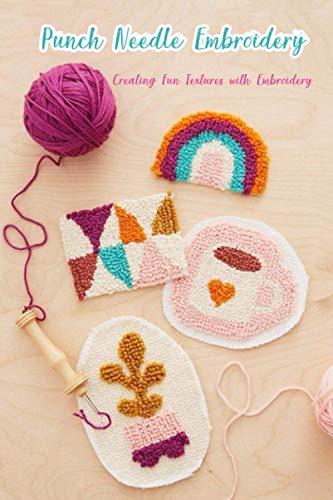 Punch Needle Embroidery: Creating Fun Textures with Embroidery ...