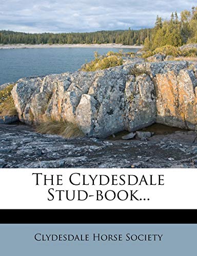 The Clydesdale Stud-book... by Clydesdale Horse Society | Goodreads