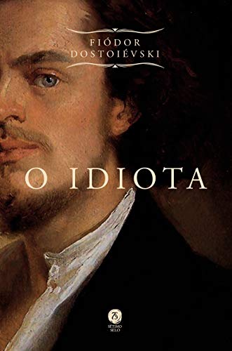 O Idiota [paperback] Dostoiévski, Fiódor by Fiodor Dostoïevski | Goodreads