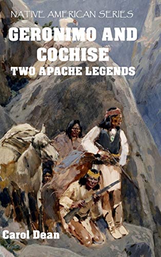 Geronimo And Cochise - Two Apache Legends (Hardback) by Carol Dean ...