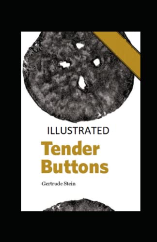 Tender Buttons Illustrated by Gertrude Stein | Goodreads